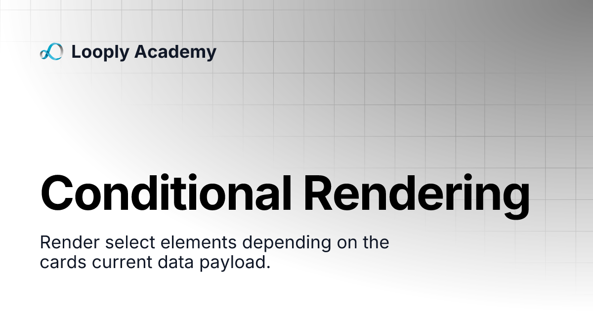 Conditional Rendering | Looply Academy