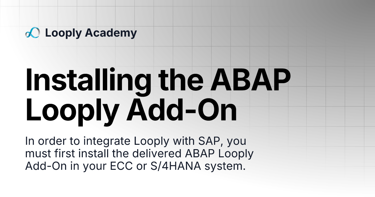 Installing the ABAP Looply Add-On | Looply Academy