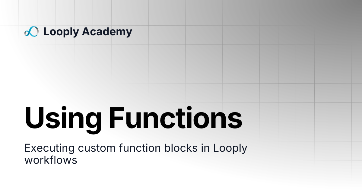 Using Functions | Looply Academy