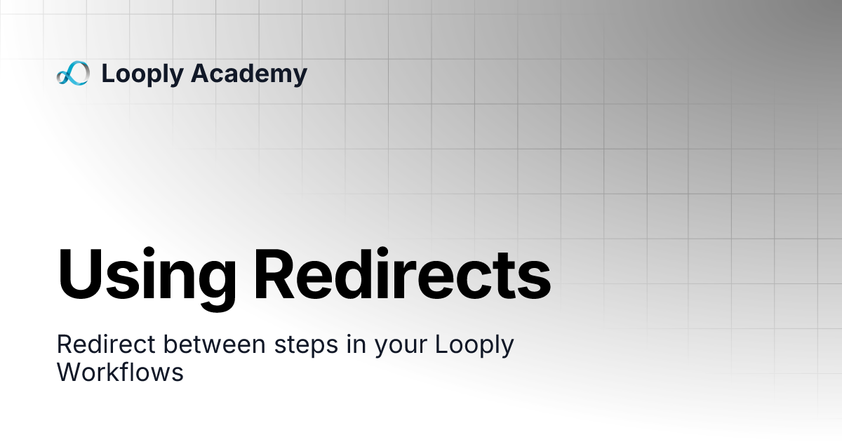 Using Redirects | Looply Academy