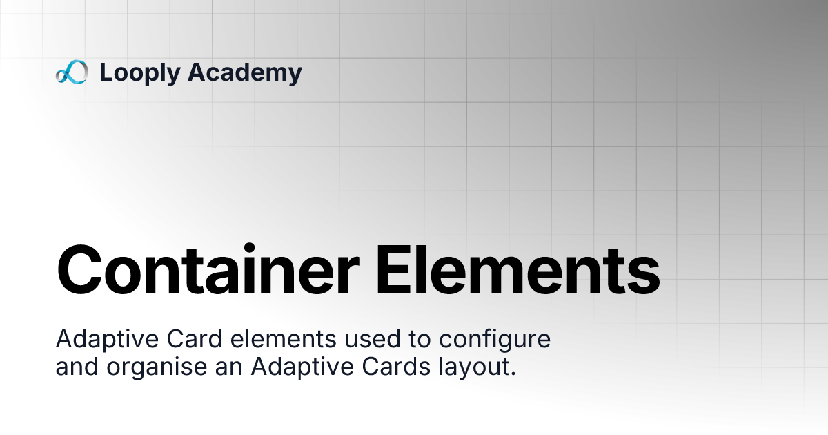 Container Elements | Looply Academy